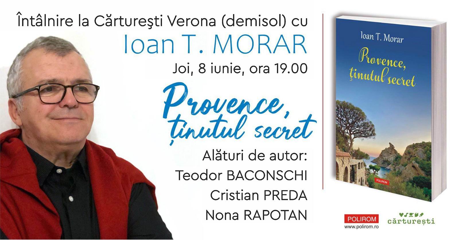 Întâlnire cu Ioan T. Morar la Cărtureşti Verona: Provence, ţinutul ...