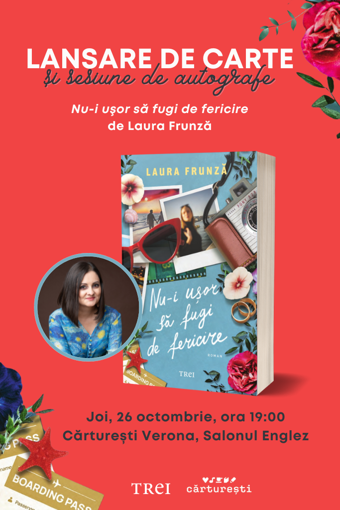 Lansare de carte și sesiune de autografe: Nu-i ușor să fugi de fericire, de Laura Frunză - Blog ...